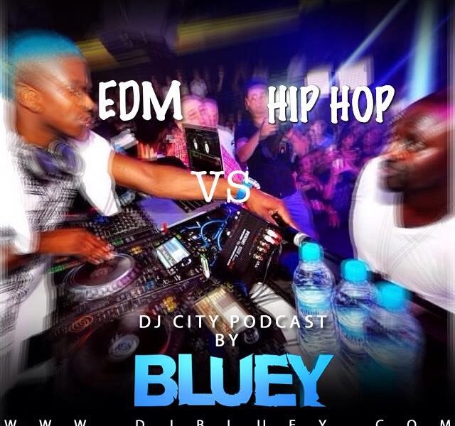 AUDIO MIXTAPE: DJ Bluey - EDM vs HipHop - TalkMedia Africa
