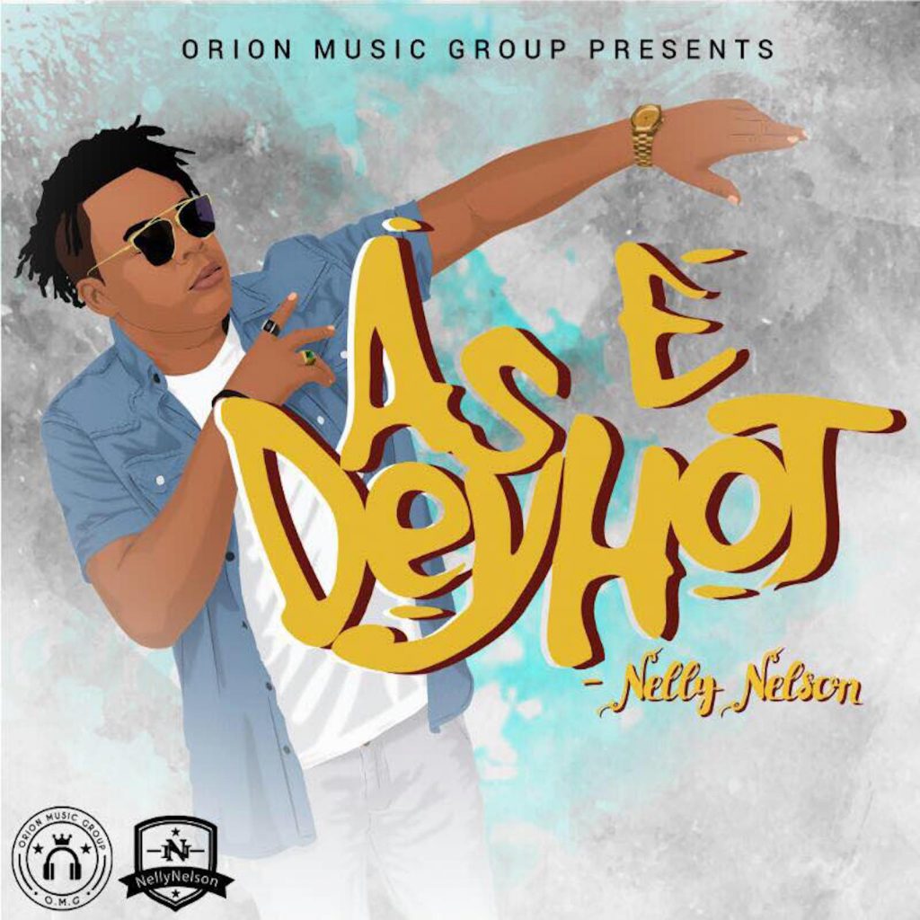 AUDIO: Nelly Nelson - As E Dey Hot - TalkMedia Africa