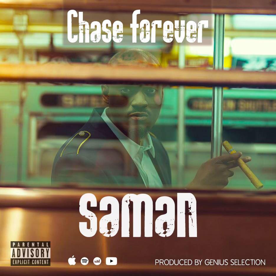 AUDIO: Chase Forever – Saman - TalkMedia Africa