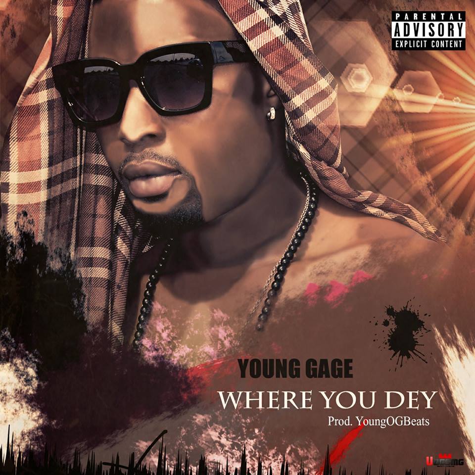 VIDEO: Young Gage - Where You Dey - TalkMedia Africa