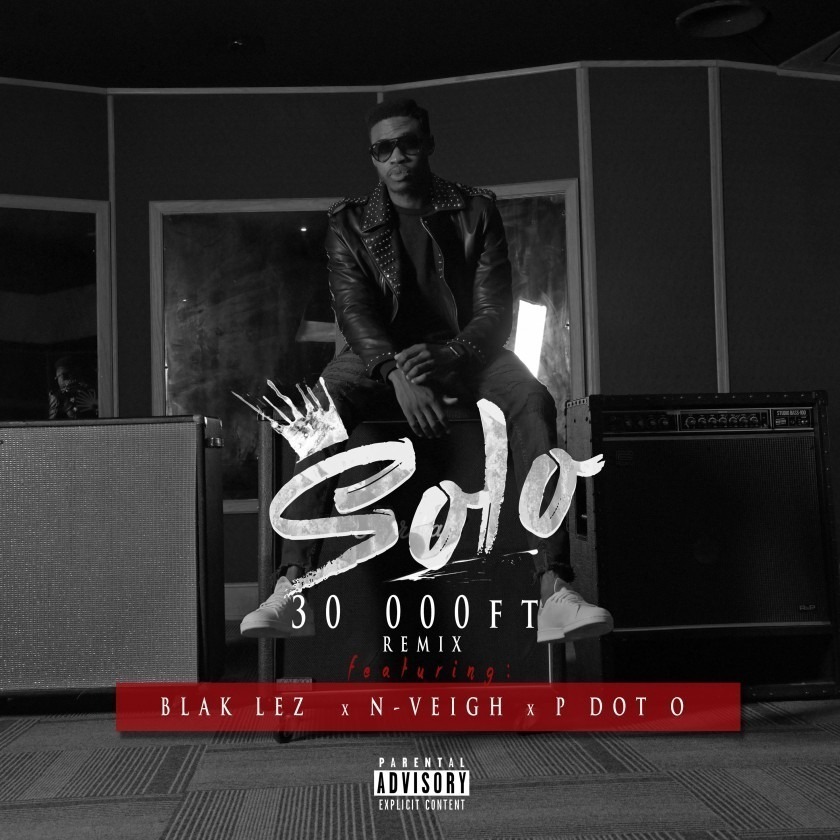 AUDIO: Solo FT. Blaklez x N’veigh x PdotO – 30,000FT (Remix ...