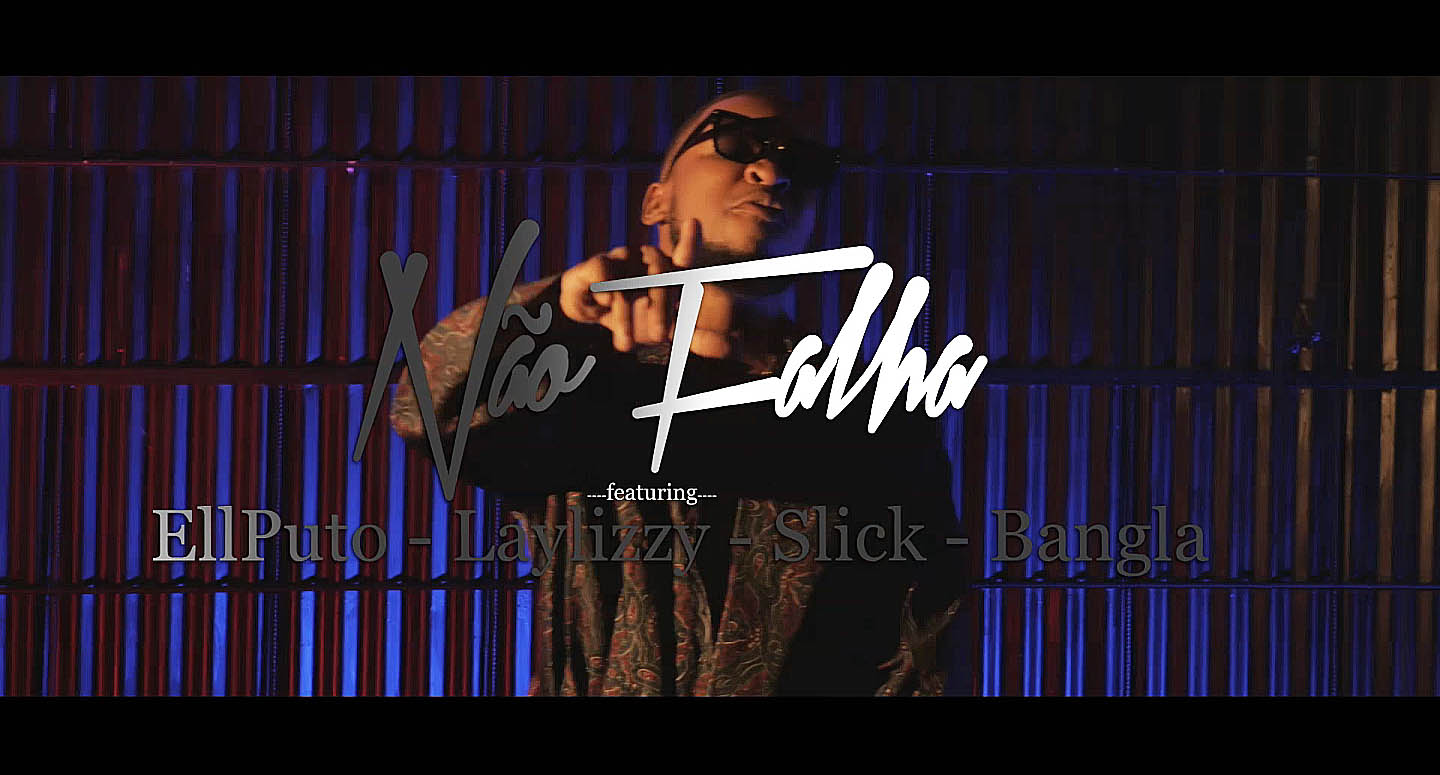 VIDEO: DJ Supaman FT. Laylizzy, Ellputo, Slick & Bangla 10 - NÃO FALHA ...
