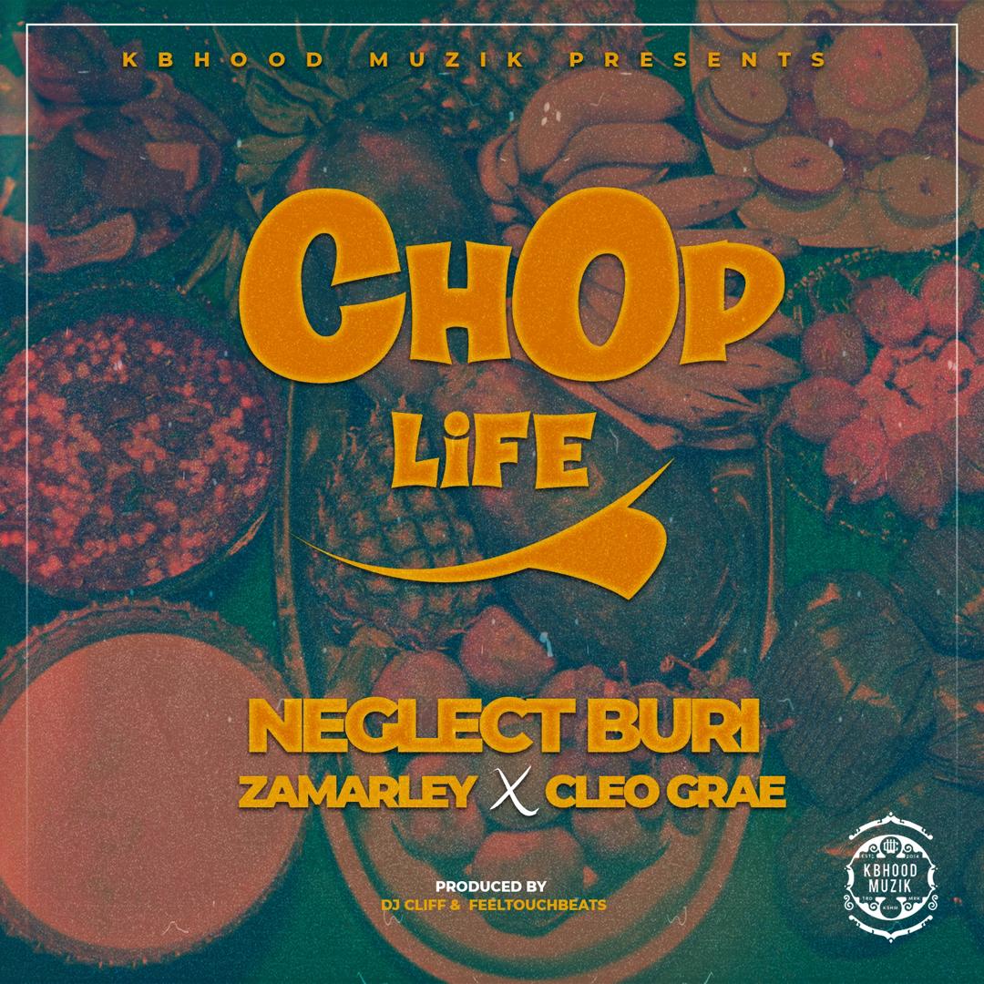 VIDEO: Neglect Buri x Zamarley x Cleo Grae - Chop Life - TalkMedia Africa